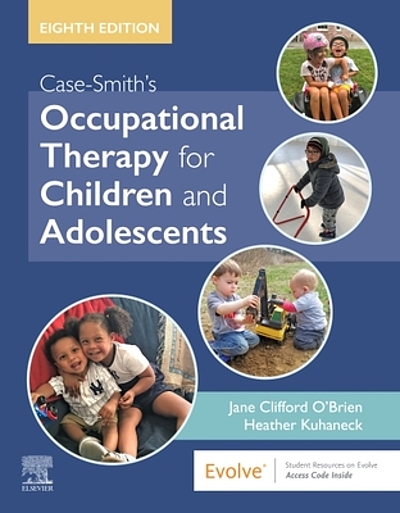 Case-Smith's occupational therapy for children and adolescents ...
