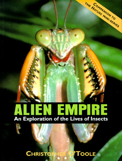 Alien empire : an exploration of the lives of insects | WorldCat.org