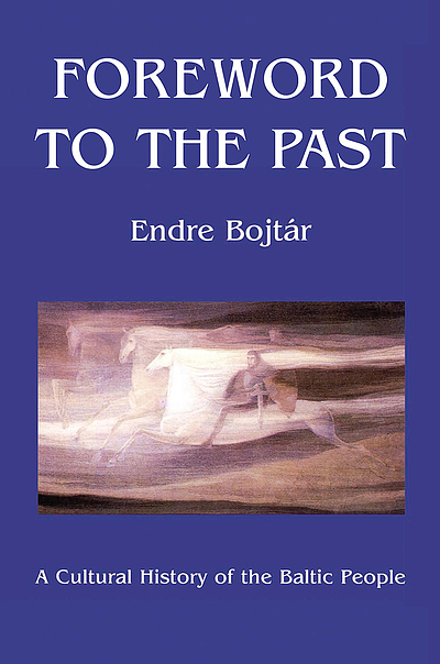 Foreword to the past : a cultural history of the Baltic people ...