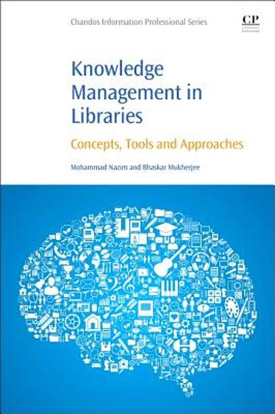 Knowledge management in libraries : concepts, tools and approaches ...