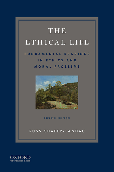 The ethical life : fundamental readings in ethics and moral problems ...
