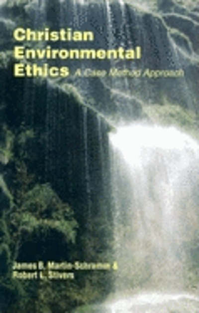 Christian environmental ethics : a case method approach | WorldCat.org