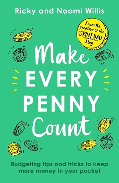 Make every penny count : budgeting tips and tricks to keep more money ...