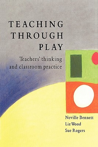Teaching through play : teachers' thinking and classroom practice | WorldCat.org