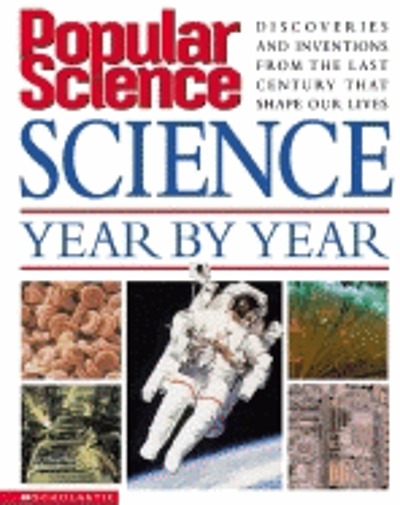 Popular science : science year by year : discoveries and inventions ...