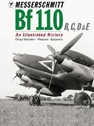 Messerschmitt Bf110 B, C, D and E : an illustrated study : variants ...