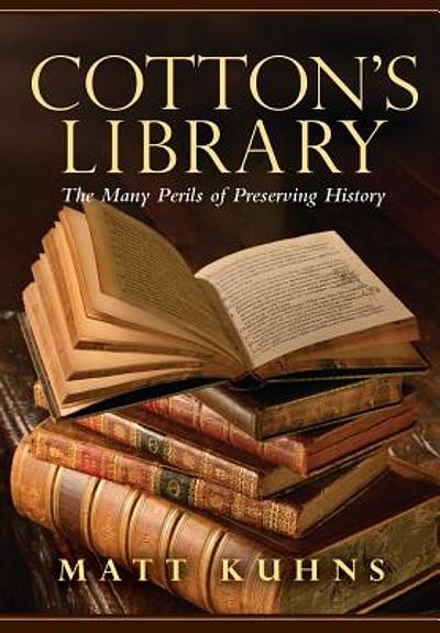 Cotton's library : the many perils of preserving history | WorldCat.org