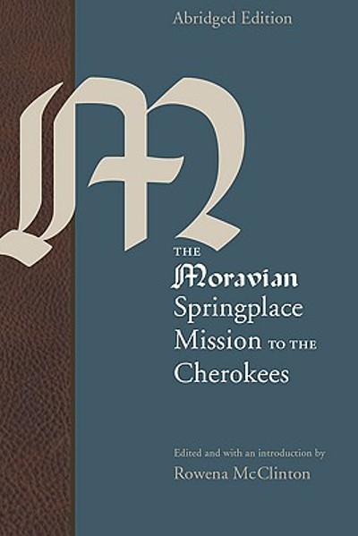 The Moravian Springplace Mission to the Cherokees | WorldCat.org