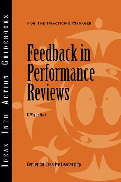 Feedback in performance reviews : an ideas into action guidebook ...