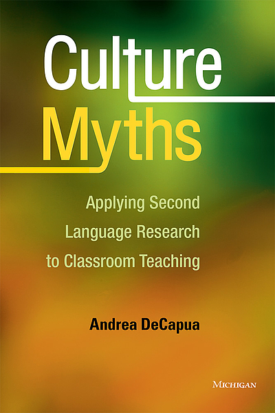 Culture myths : applying second language research to classroom teaching ...