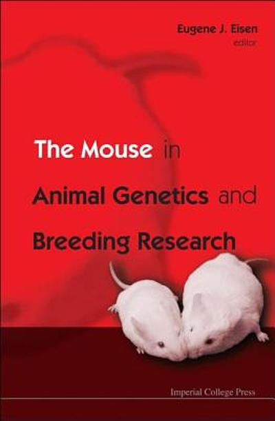 The mouse in animal genetics and breeding research | WorldCat.org