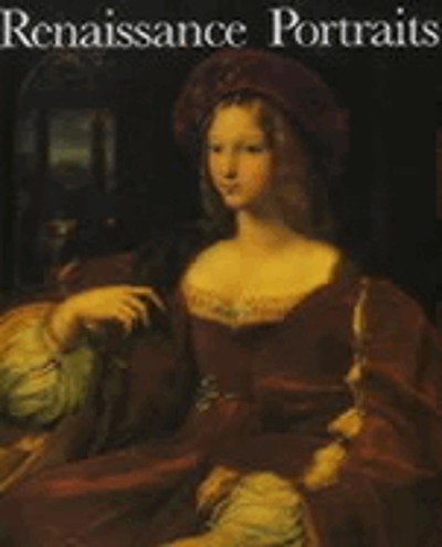 Renaissance portraits : European portrait-painting in the 14th, 15th ...