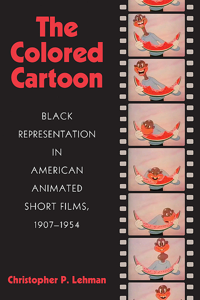 The Colored cartoon : Black representation in American animated short ...