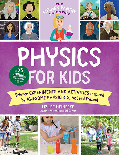 Physics for kids : science experiments and activities inspired by ...