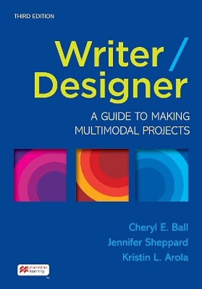 Writer/designer : a guide to making multimodal projects | WorldCat.org