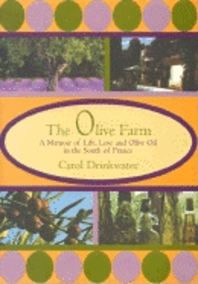 The olive farm : a memoir of life, love, and olive oil in the south of ...