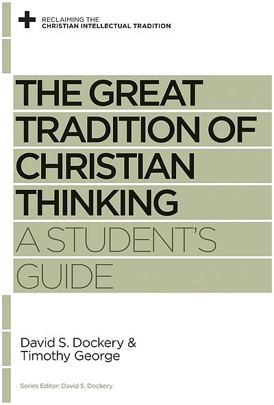 The great tradition of Christian thinking : a student's guide ...