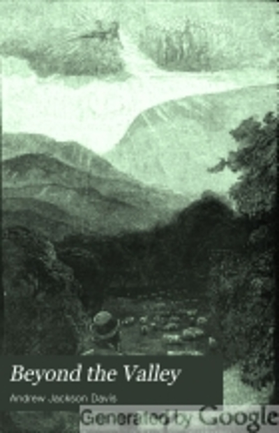 Beyond the valley : a sequel to "The magic staff": an autobiography of ...