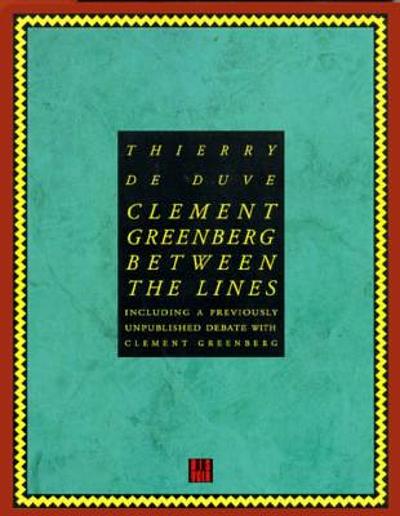 Clement Greenberg between the lines : including a previously ...