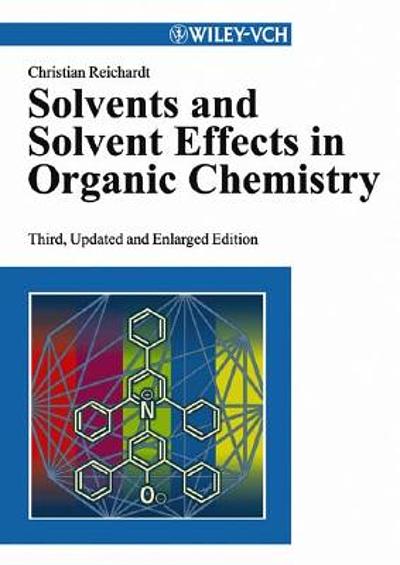 Solvents and solvent effects in organic chemistry | WorldCat.org