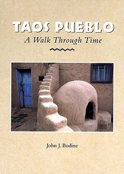 Taos Pueblo : a walk through time : a visitor's guide to the pueblo ...