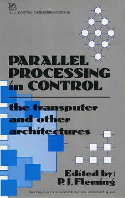 Parallel processing in control : the transputer and other architectures | WorldCat.org