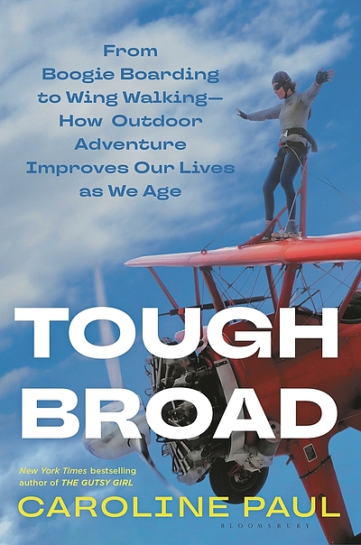Tough broad : from boogie boarding to wing walking--how outdoor ...
