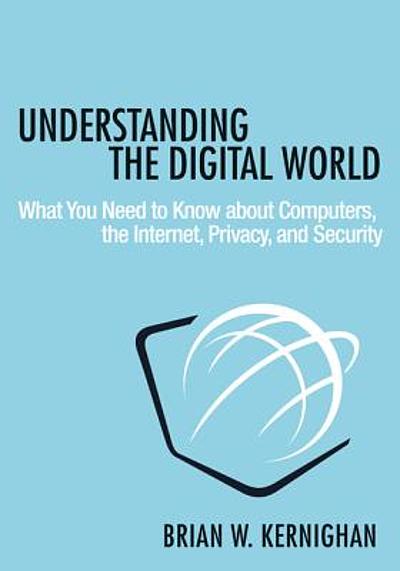 Understanding the digital world : what you need to know about computers ...