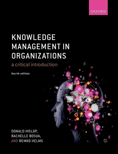 Knowledge management in organizations : a critical introduction ...
