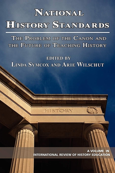 National history standards : the problem of the canon and the future of ...