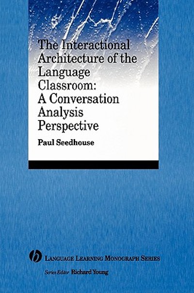 The interactional architecture of the language classroom : a ...