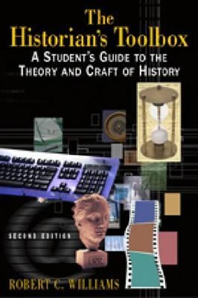 The historian's toolbox : a student's guide to the theory and craft of ...