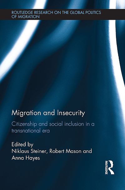 Migration and insecurity : citizenship and social inclusion in a ...