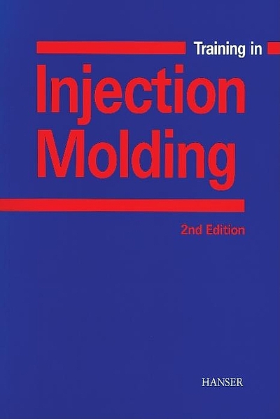 Training in injection molding : a text- and workbook | WorldCat.org