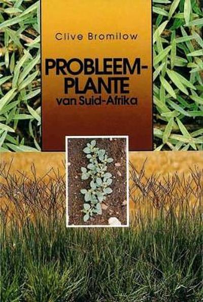 Problem plants of South Africa : a guide to the identification and ...