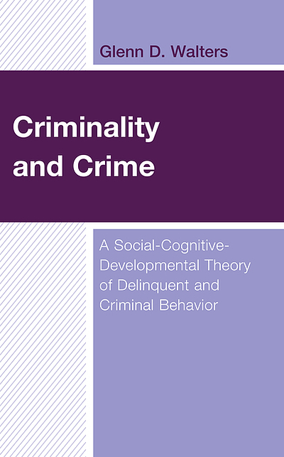 Criminality and crime : a social-cognitive-developmental theory of ...