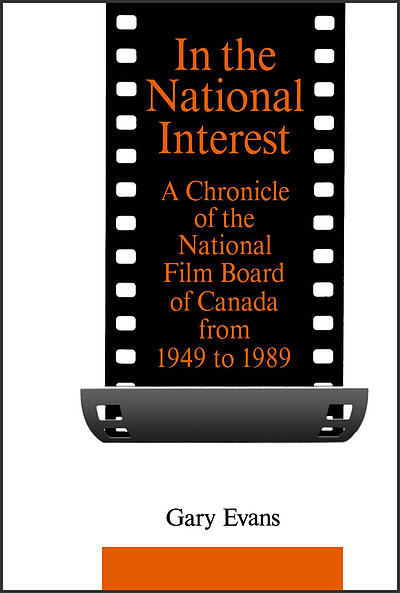 In the national interest : a chronicle of the National Film Board of ...