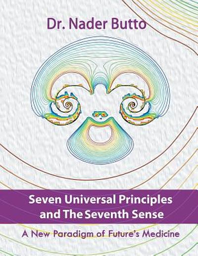 Seven universal principles and the seventh sense : a new paradigm of ...