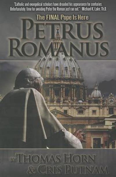 Petrus Romanus : the final pope is here | WorldCat.org