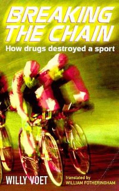 Breaking the chain : drugs and cycling ; the true story | WorldCat.org