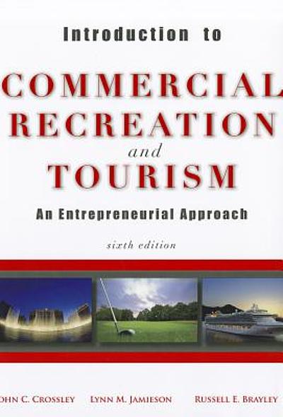 Introduction to commercial recreation and tourism : an entrepreneurial ...