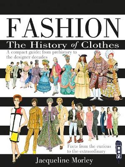 Fashion : the history of clothes : a compact guide : from prehistory to ...