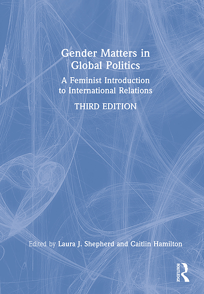 Gender matters in global politics : a feminist introduction to ...