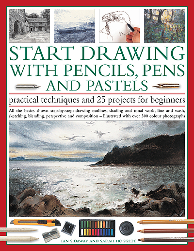 Start drawing with pencils, pens & pastels : all the basics shown step ...
