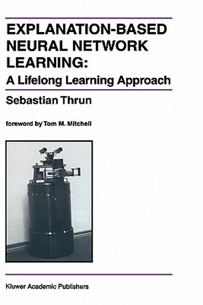 Explanation Based Neural Network Learning A Lifelong Learning Approach