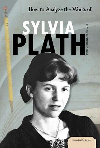 How to analyze the works of Sylvia Plath | WorldCat.org