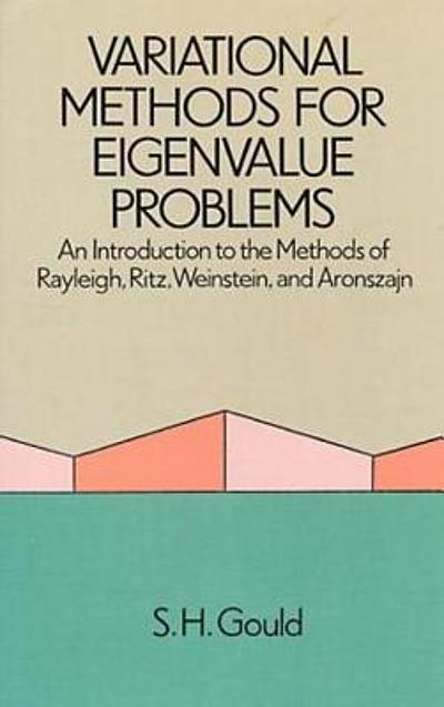 Variational Methods for Eigenvalue Problems : an Introduction to the Methods of Rayleigh, Ritz ...