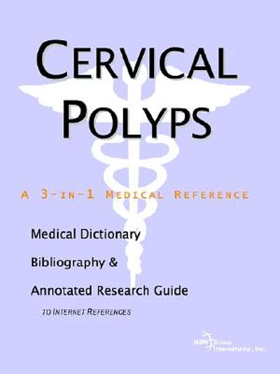 Cervical polyps : a medical dictionary, bibliography and annotated ...