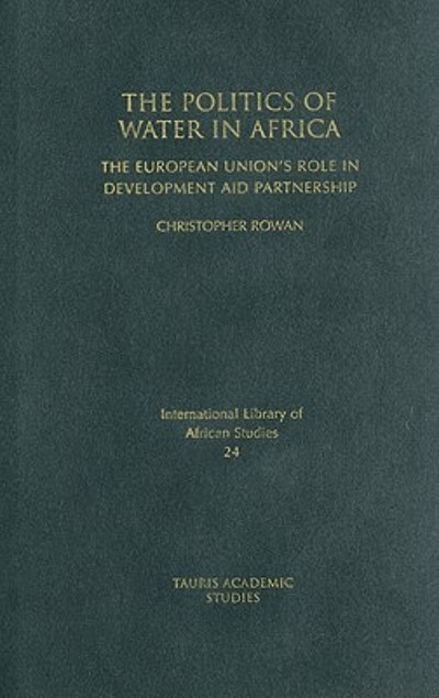 The politics of water in Africa : the European Union's role in development aid partnership ...