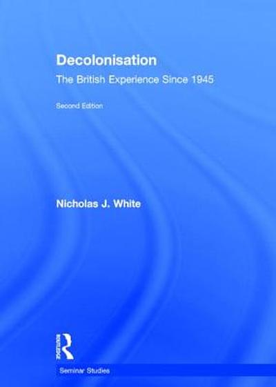 Decolonisation : the British experience since 1945 | WorldCat.org
